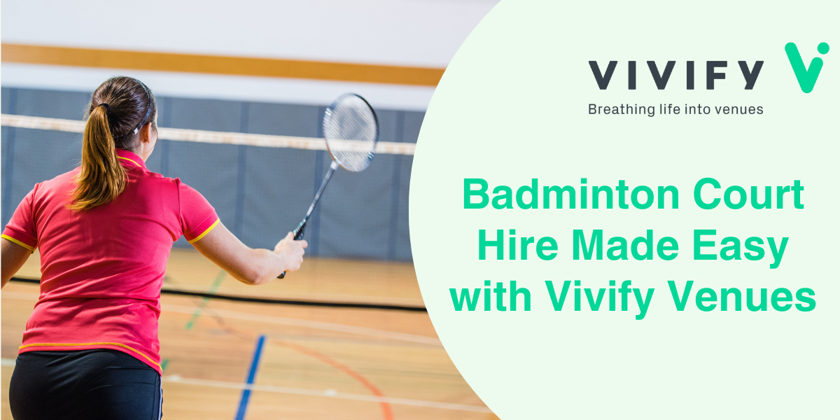 Badminton Court Hire Made Easy with Vivify Venues